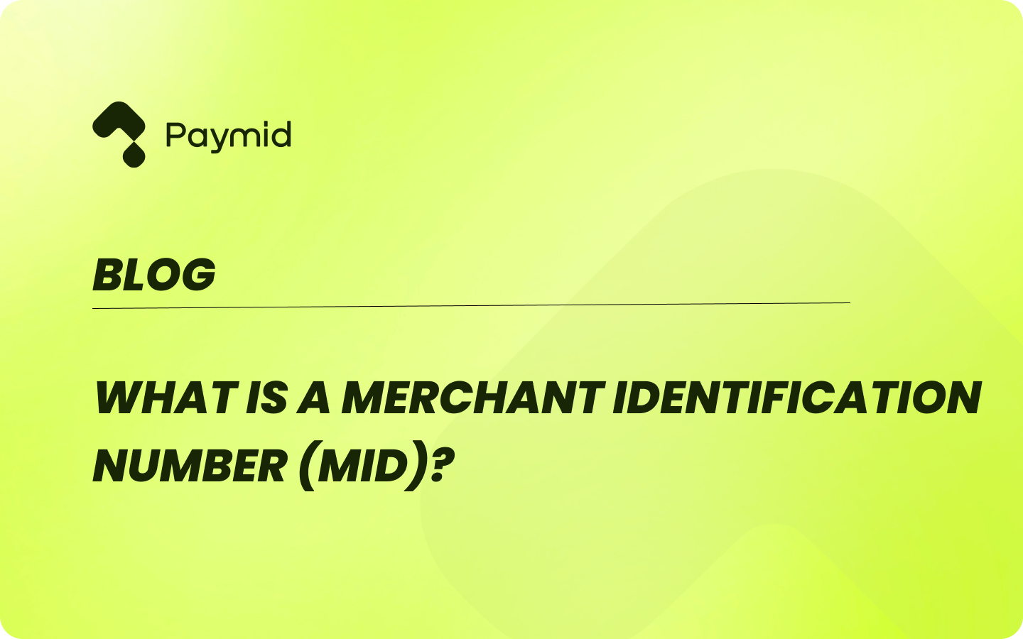 What is a Merchant Identification Number (MID)? | Paymid