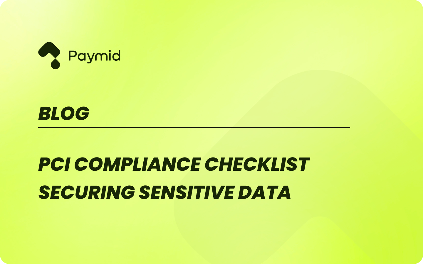 PCI Compliance Checklist - Safeguarding Sensitive Information | Paymid
