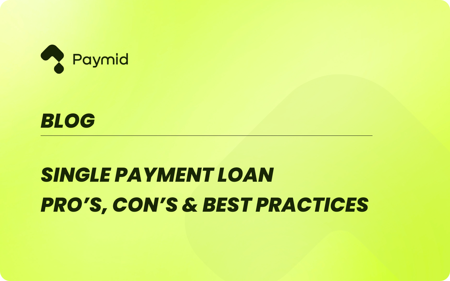 Single Payment Loan: Pros, Cons, And Best Practices | Paymid